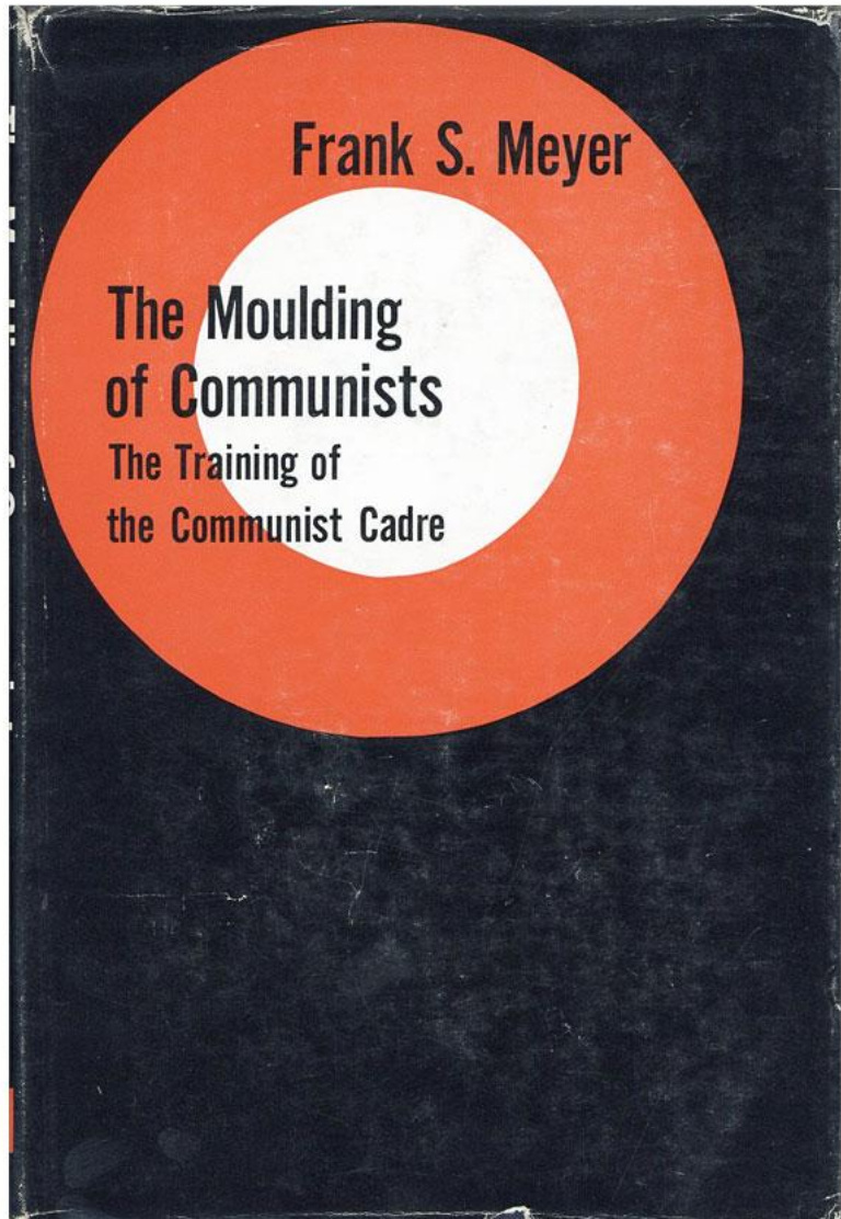 The Moulding of Communists: The Training of Communist Cadre by Frank S ...