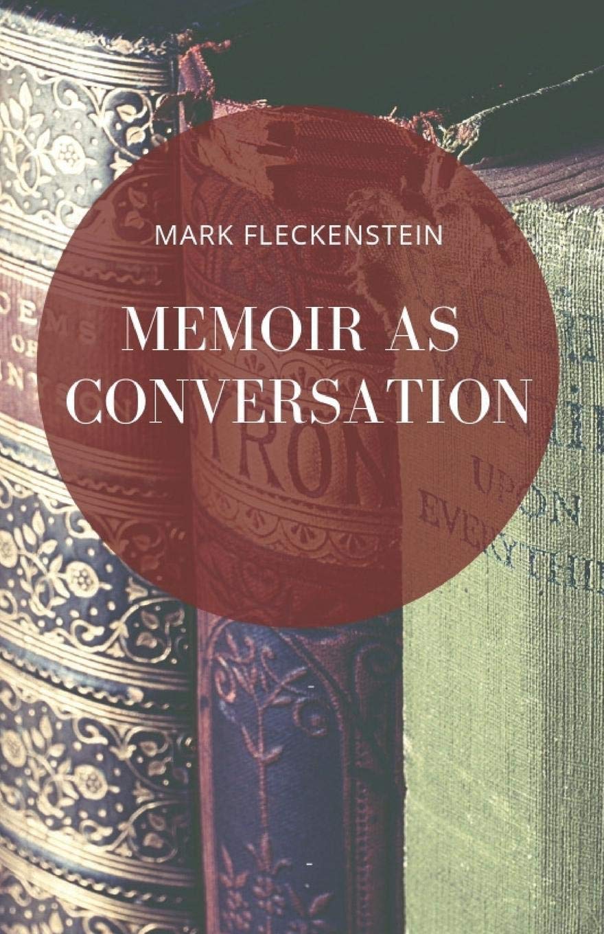 Memoir as Conversation by Mark Fleckenstein | Goodreads