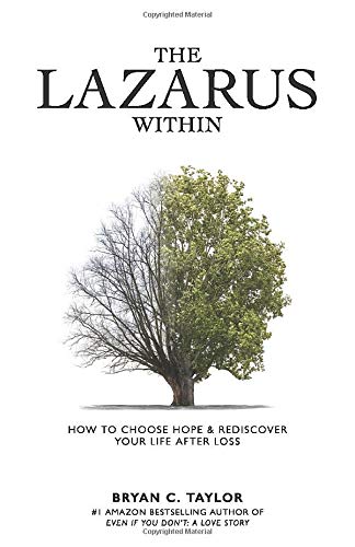 The Lazarus Within: How to Choose Hope & Rediscover Your Life After ...