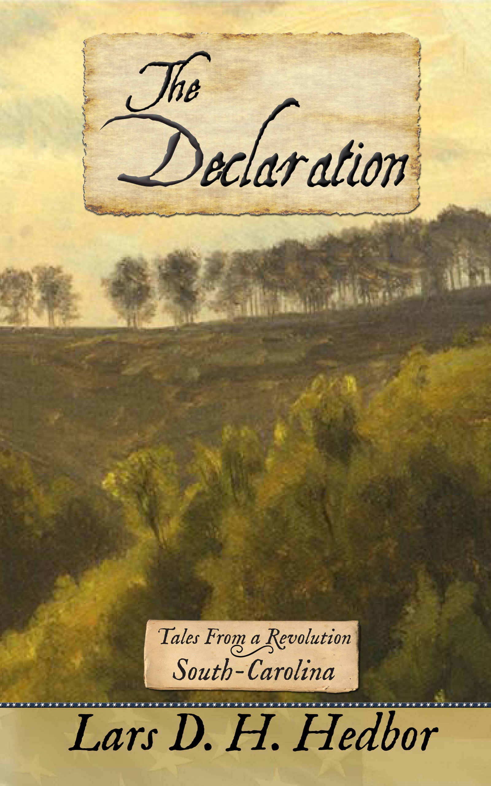 The Declaration: South-Carolina by Lars D.H. Hedbor | Goodreads