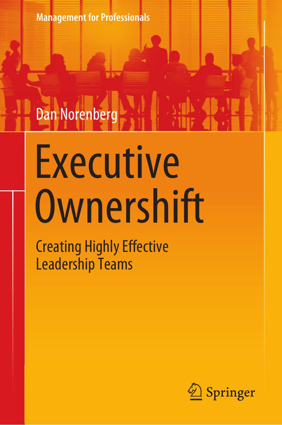 Executive Ownershift: Creating Highly Effective Leadership Teams by Dan Norenberg | Goodreads