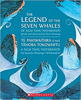 The Legend of the Seven Whales of Ngai Tahu Matawhaiti / Te Pakiwaitara ...