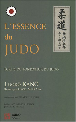 L'essence du judo: Ecrits du fondateur du judo by Jigoro Kano | Goodreads
