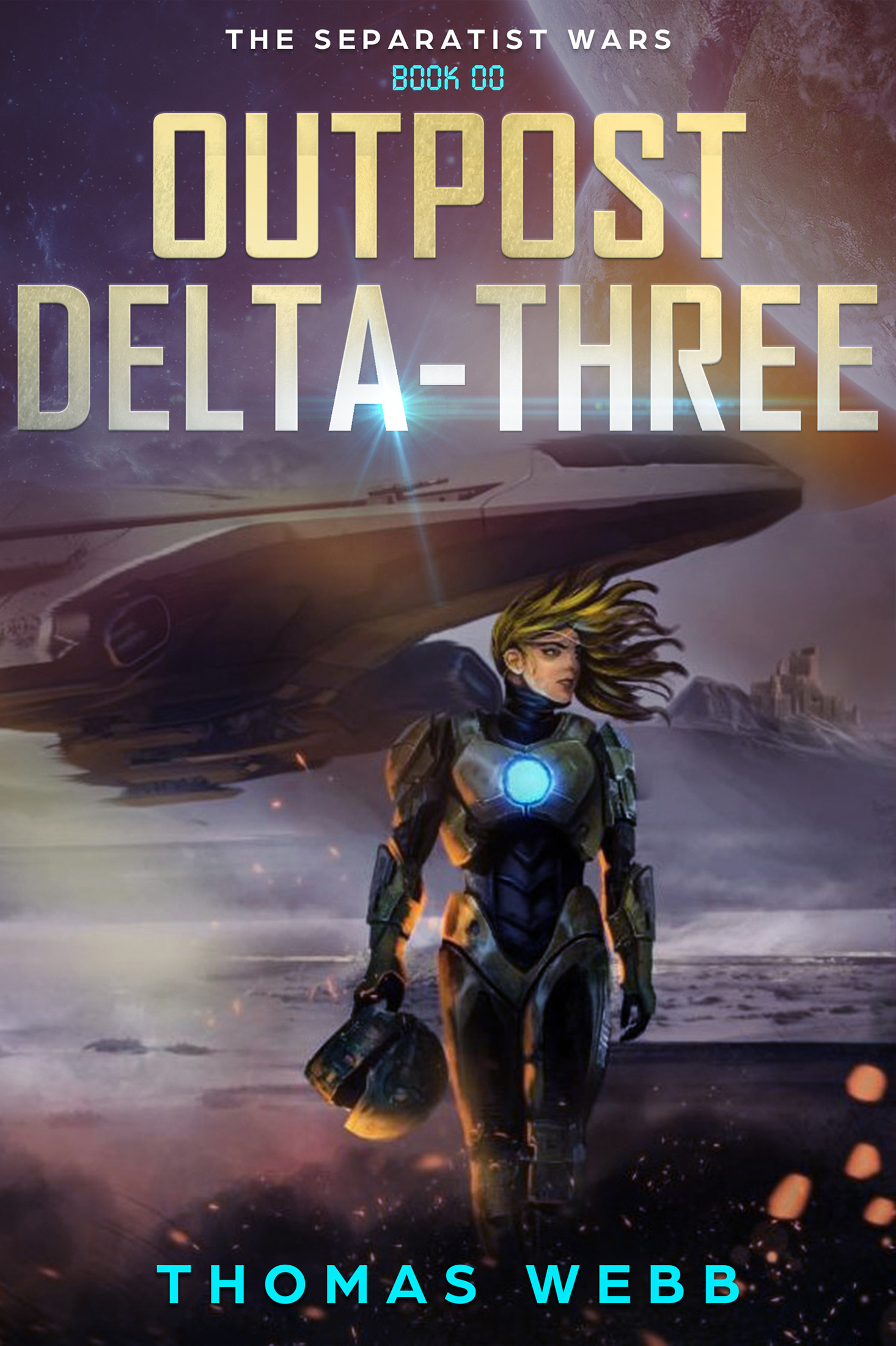 Outpost Delta-Three (The Separatist Wars, #0.6) by Thomas Webb | Goodreads