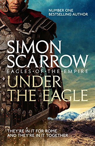 Under the Eagle (Eagle, #1) by Simon Scarrow | Goodreads