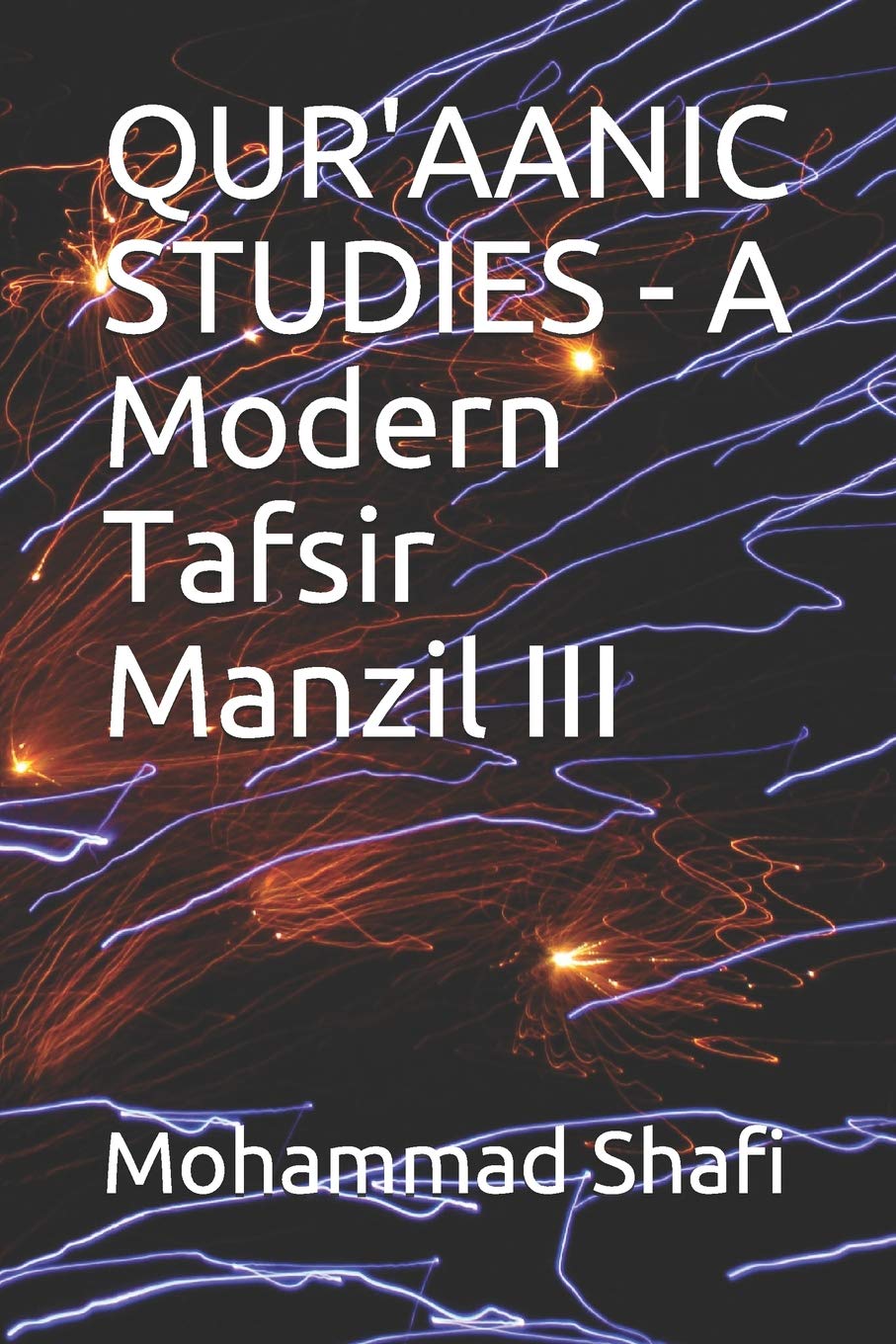 QUR'AANIC STUDIES - A Modern Tafsir Manzil III by Mohammad Shafi | Goodreads
