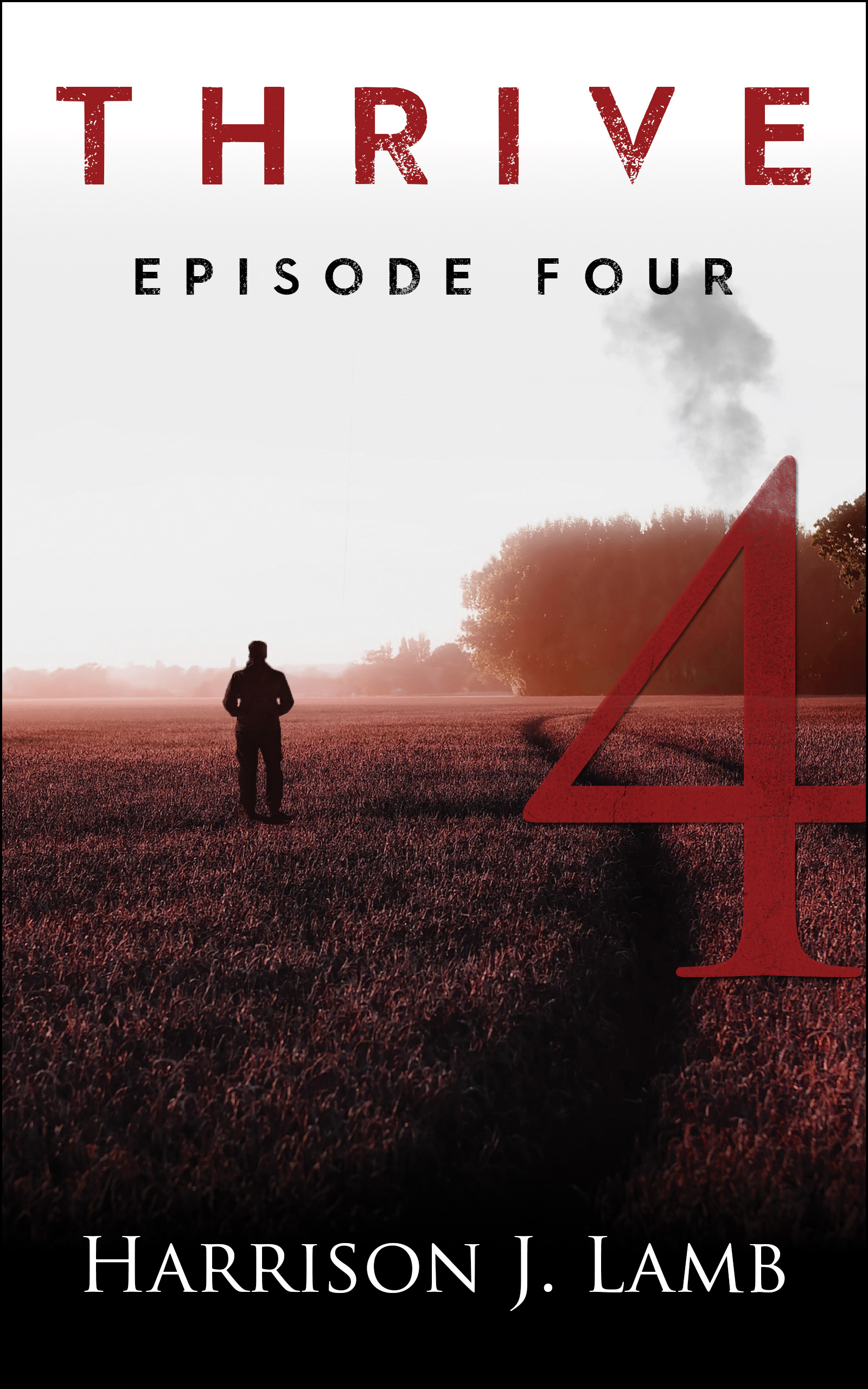 Thrive: Episode Four (Thrive, #4) by Harrison J. Lamb | Goodreads