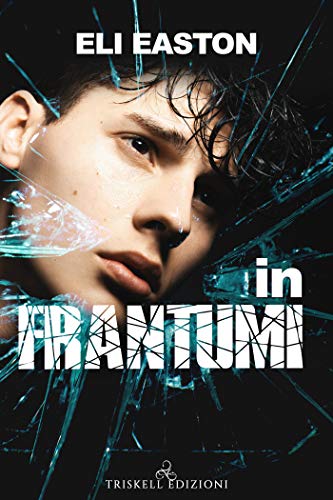 In frantumi by Eli Easton | Goodreads