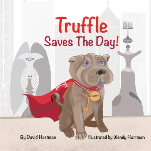 Truffle Saves The Day! (Truffle and Friends) by David E Hartman | Goodreads