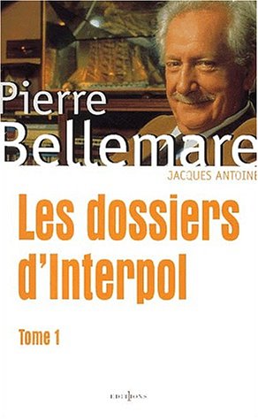DOSSIERS D'INTERPOL T01 (LES) by P. Bellemare | Goodreads