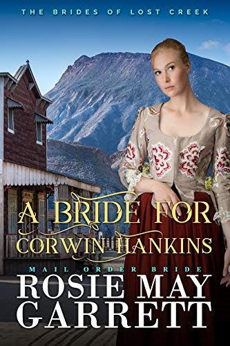 A Bride For Corwin Hankins: The Brides Of Lost Creek by Rosie May ...