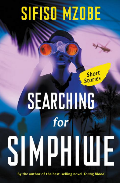 Searching for Simphiwe by Sifiso Mzobe | Goodreads