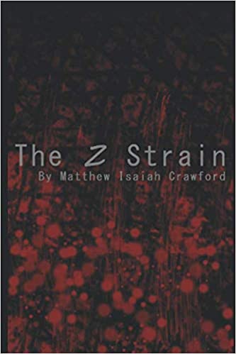 The Z Strain by Matthew Isaiah Crawford | Goodreads