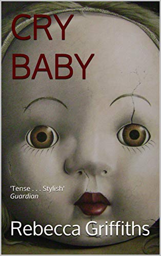 Cry Baby by Rebecca Griffiths | Goodreads