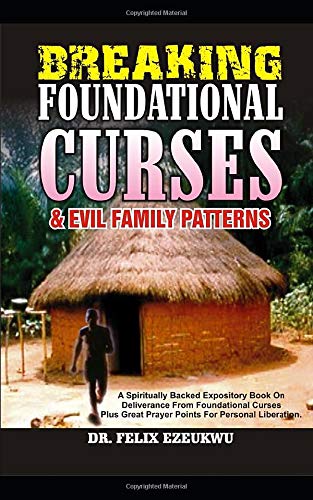 Breaking Foundational Curses and Evil Family Patterns: A Spiritual ...