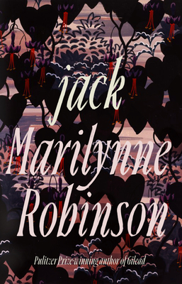 Jack by Marilynne Robinson | Goodreads