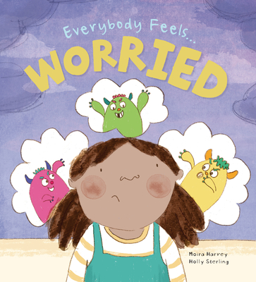 Everybody Feels Worried (Lerner edition) by Moira Harvey | Goodreads