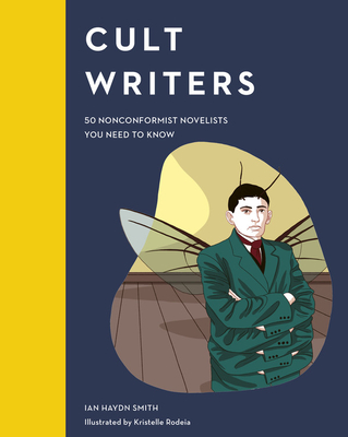 Cult Writers: 50 Nonconformist Novelists You Need to Know by Ian Haydn ...