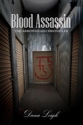 Blood Assassin: The Arrowhead Chronicles by Dana Leigh | Goodreads