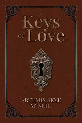 Keys of Love: (open Doors) by Artemis Skye McNeil | Goodreads