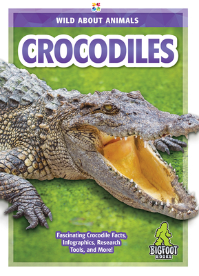 Crocodiles (Wild About Animals) by Martha London | Goodreads