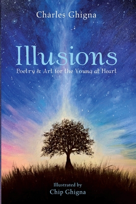 Illusions: Poetry & Art for the Young at Heart by Charles Ghigna ...