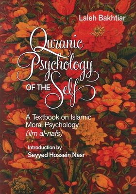 Quranic Psychology of the Self: A Textbook on Islamic Moral Psychology ...