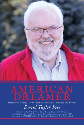 American Dreamer: Memoirs of a Peace Corps Volunteer in Central America ...