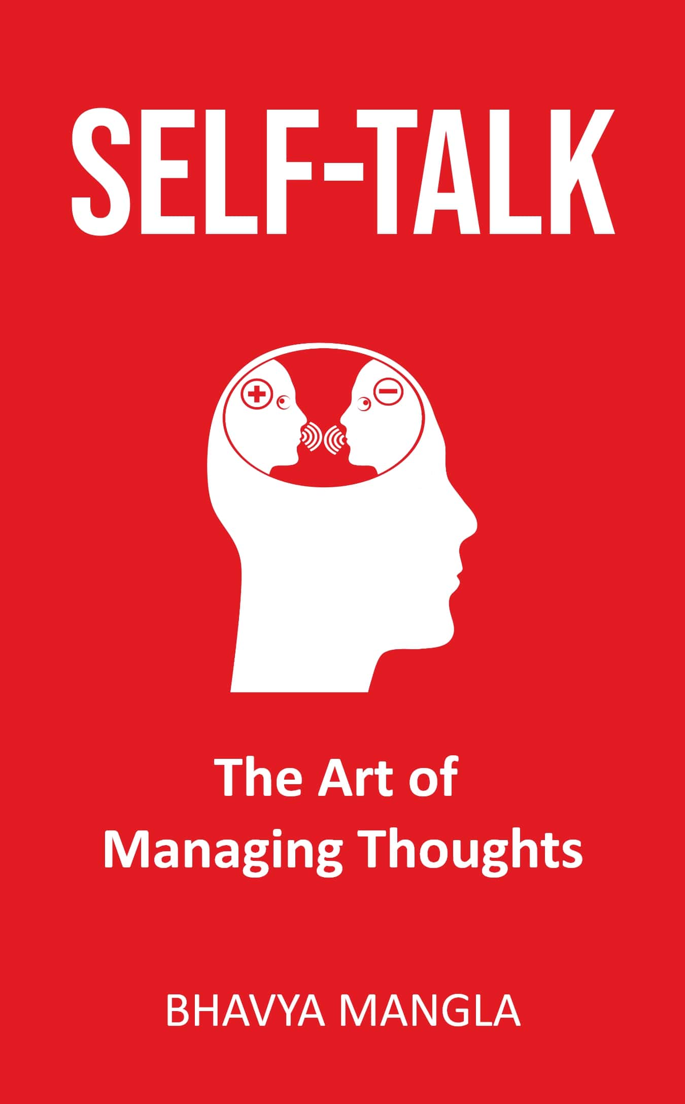 Self-Talk: The Art of Managing Thoughts by Bhavya Mangla | Goodreads