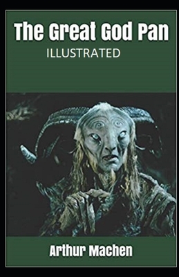 The Great God Pan Illustrated by Arthur Machen | Goodreads
