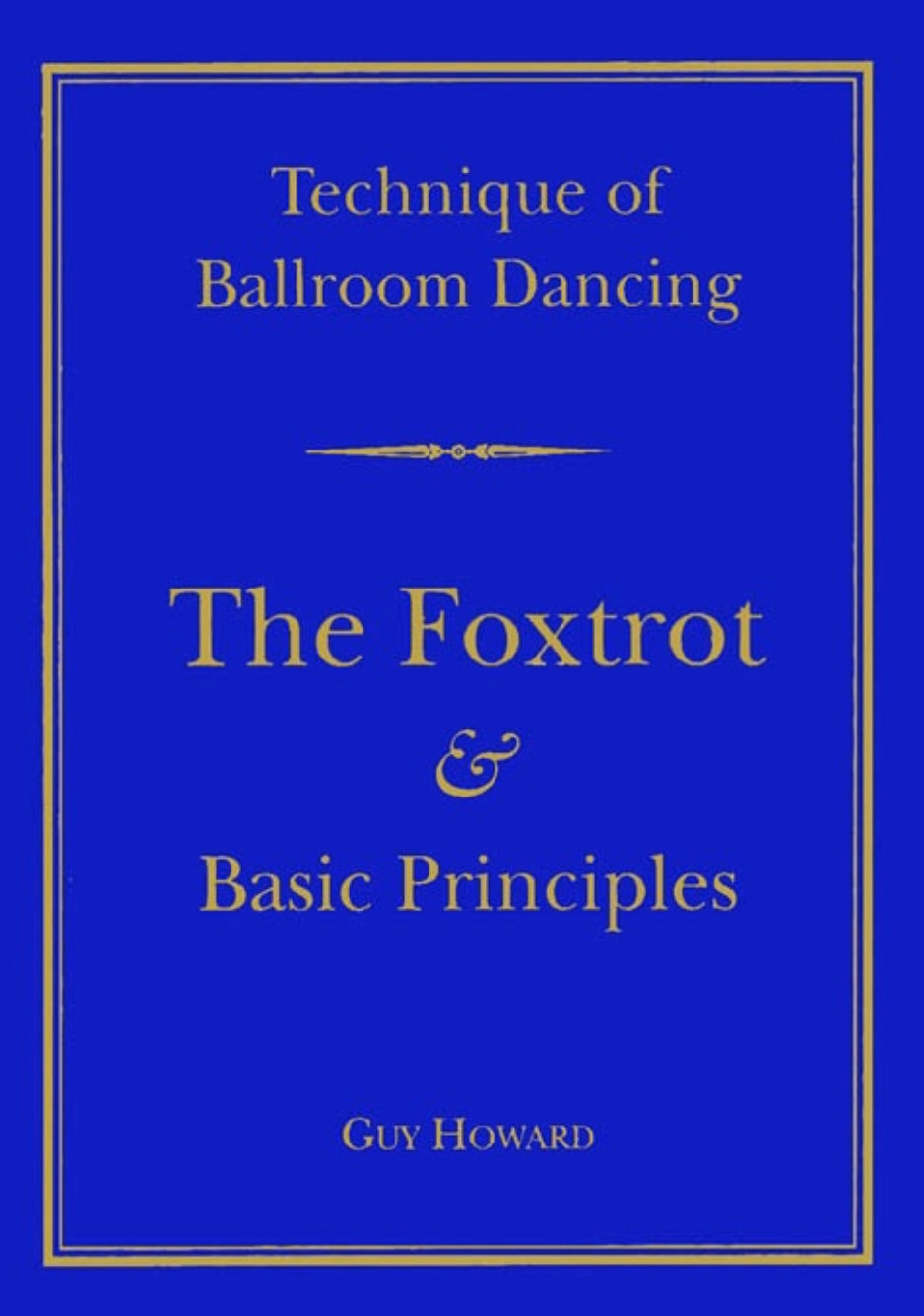 The Technique Of Ballroom Dancing - Foxtrot by Guy Howard | Goodreads