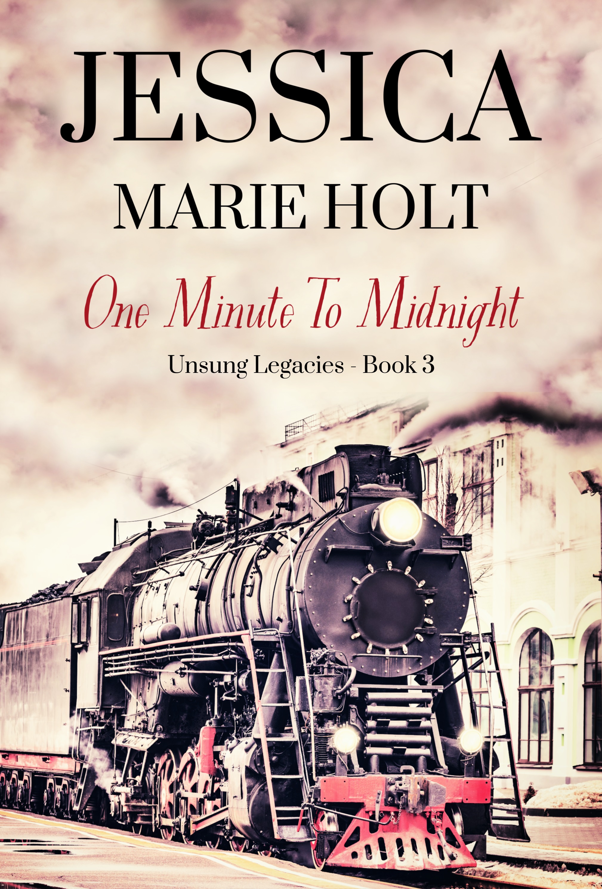 One Minute to Midnight (Unsung Legacies, #2) by Jessica Marie Holt ...