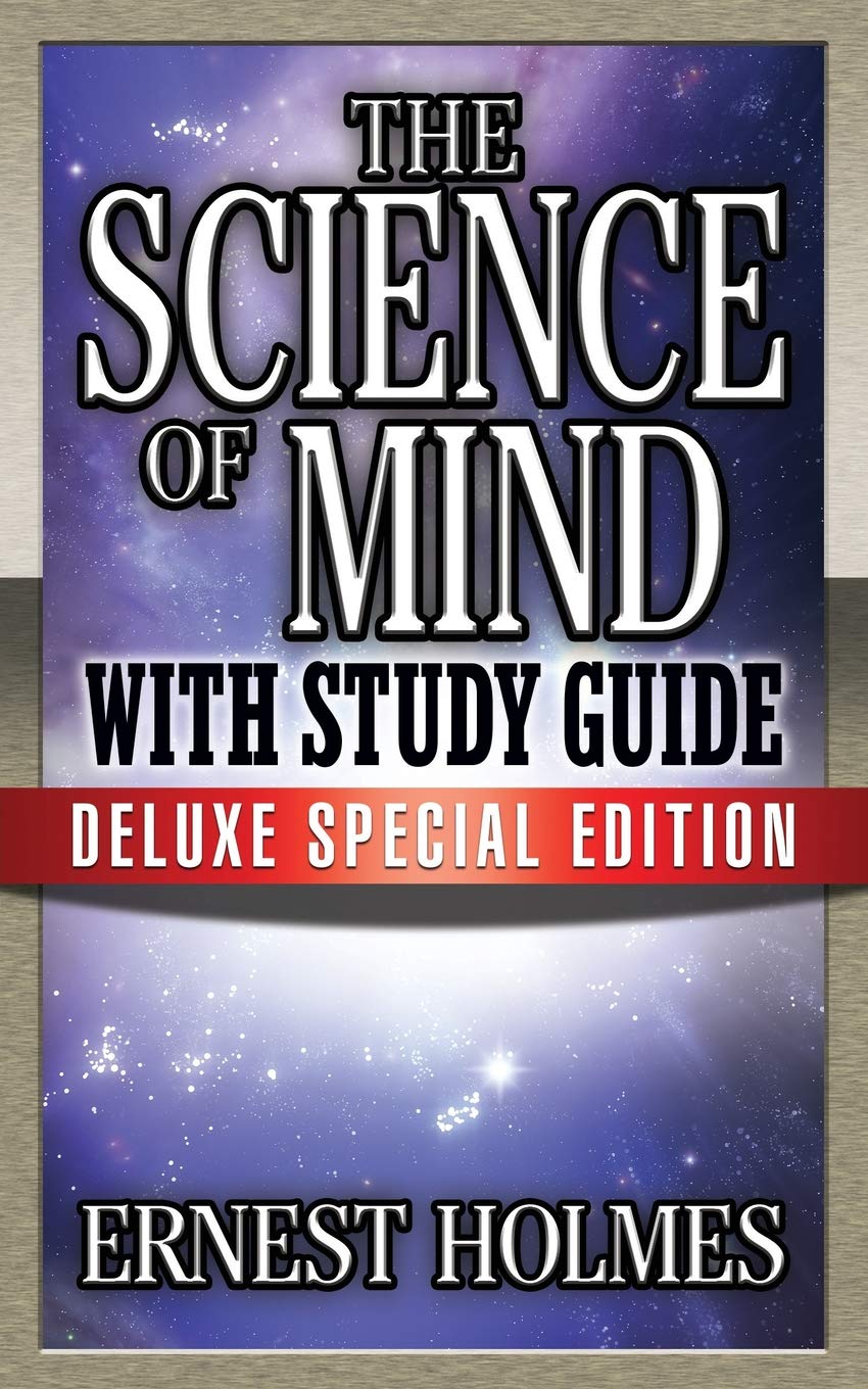 The Science of Mind with Study Guide: Deluxe Special Edition by Ernest ...