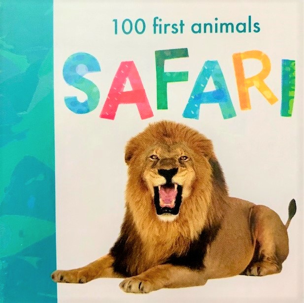 100 First Animals: Safari by Little Tiger Kids | Goodreads