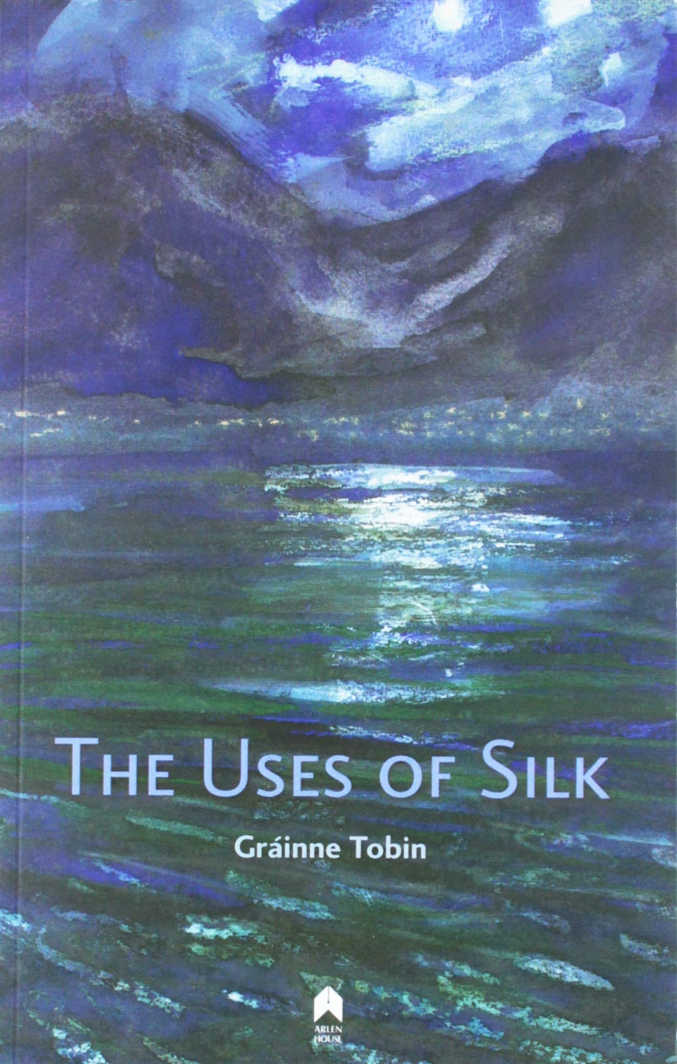 The Uses of Silk by Gráinne Tobin | Goodreads