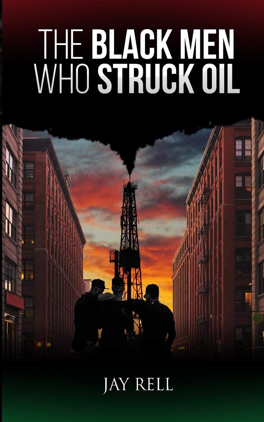 The Black Men Who Struck Oil by Jay Rell | Goodreads