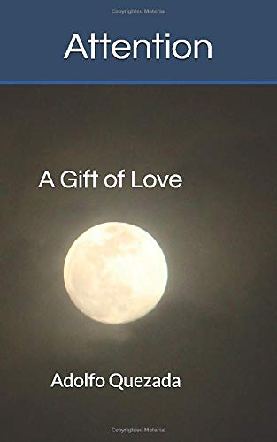 Attention: A Gift of Love by Adolfo Quezada | Goodreads