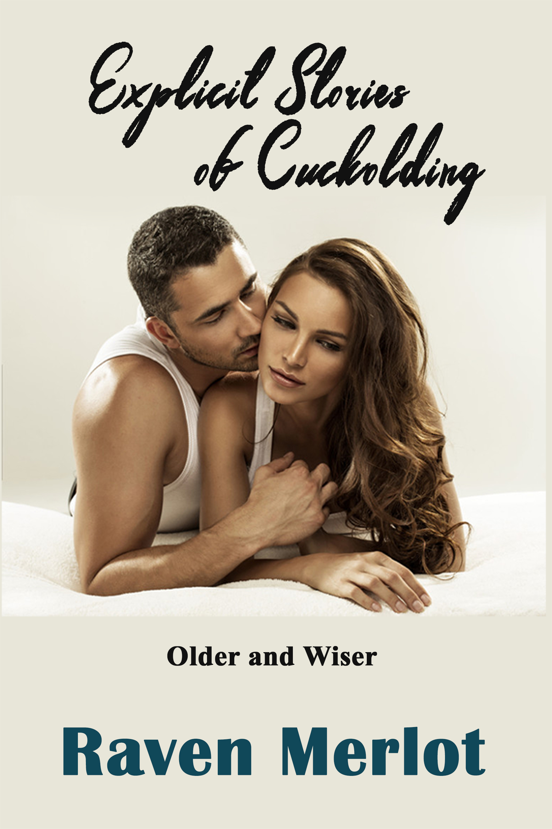 Explicit Stories Of Cuckolding Older And Wiser By Raven Merlot