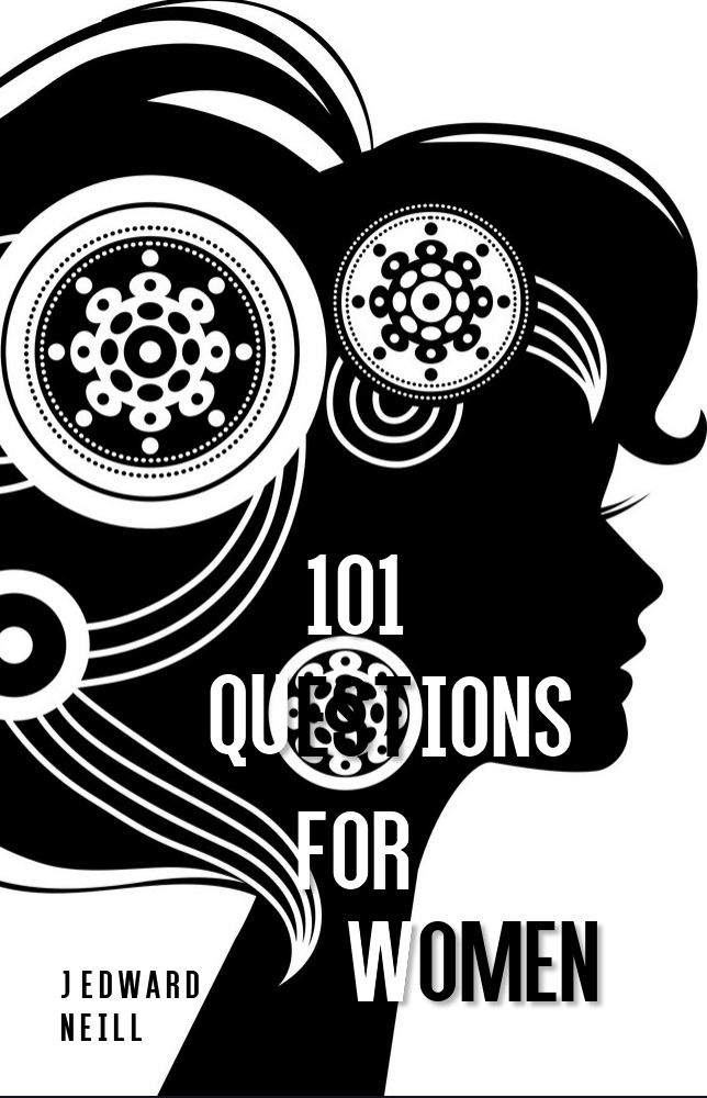 101 Questions for Women by J. Edward Neill | Goodreads
