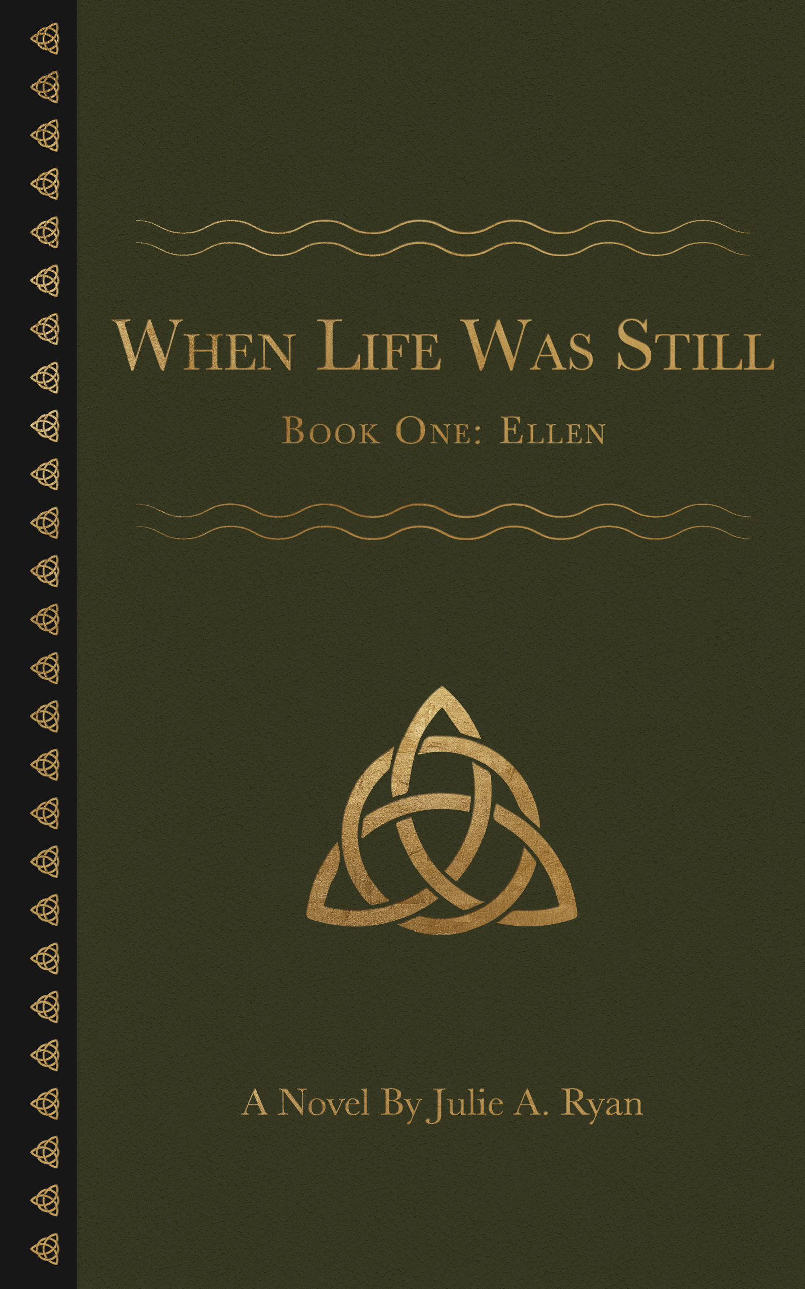 When Life Was Still (Book One: Ellen) by Julie A. Ryan | Goodreads