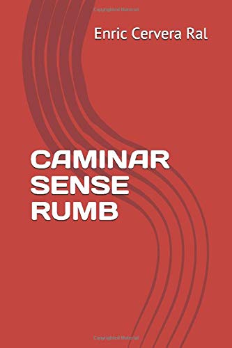 CAMINAR SENSE RUMB (Catalan Edition) by Enric Cervera Ral | Goodreads