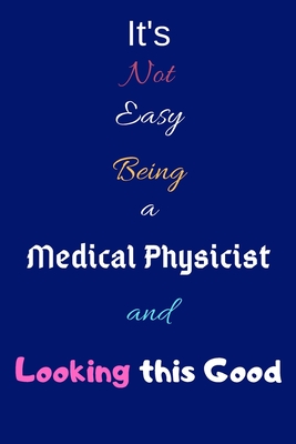 It's Not Easy Being a Medical Physicist and Looking This Good: Blank ...