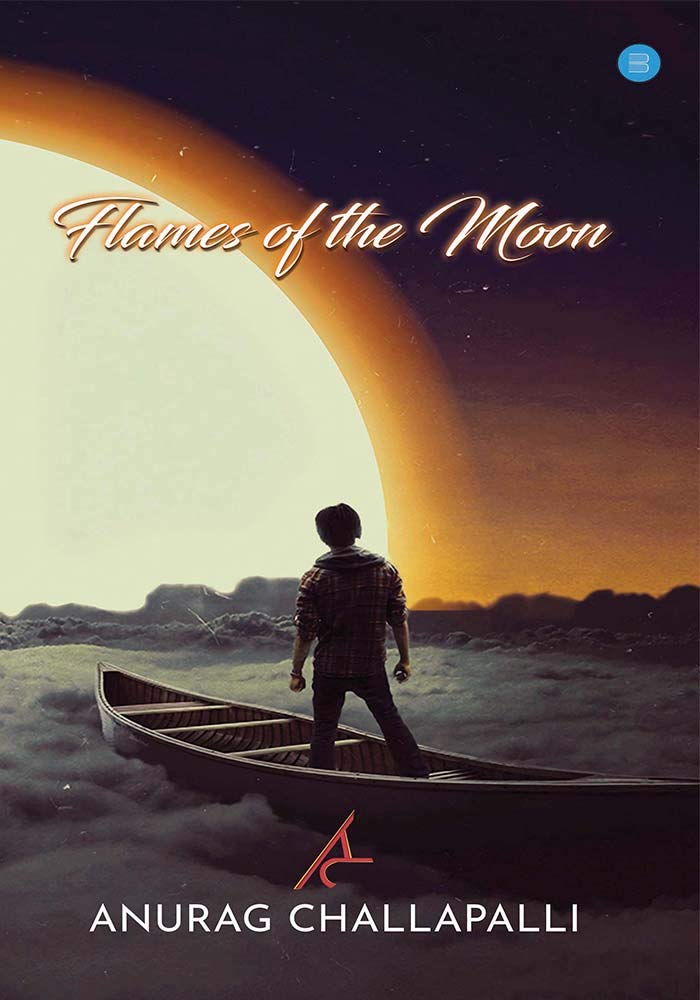 Flames of the Moon by Anurag Challapalli | Goodreads