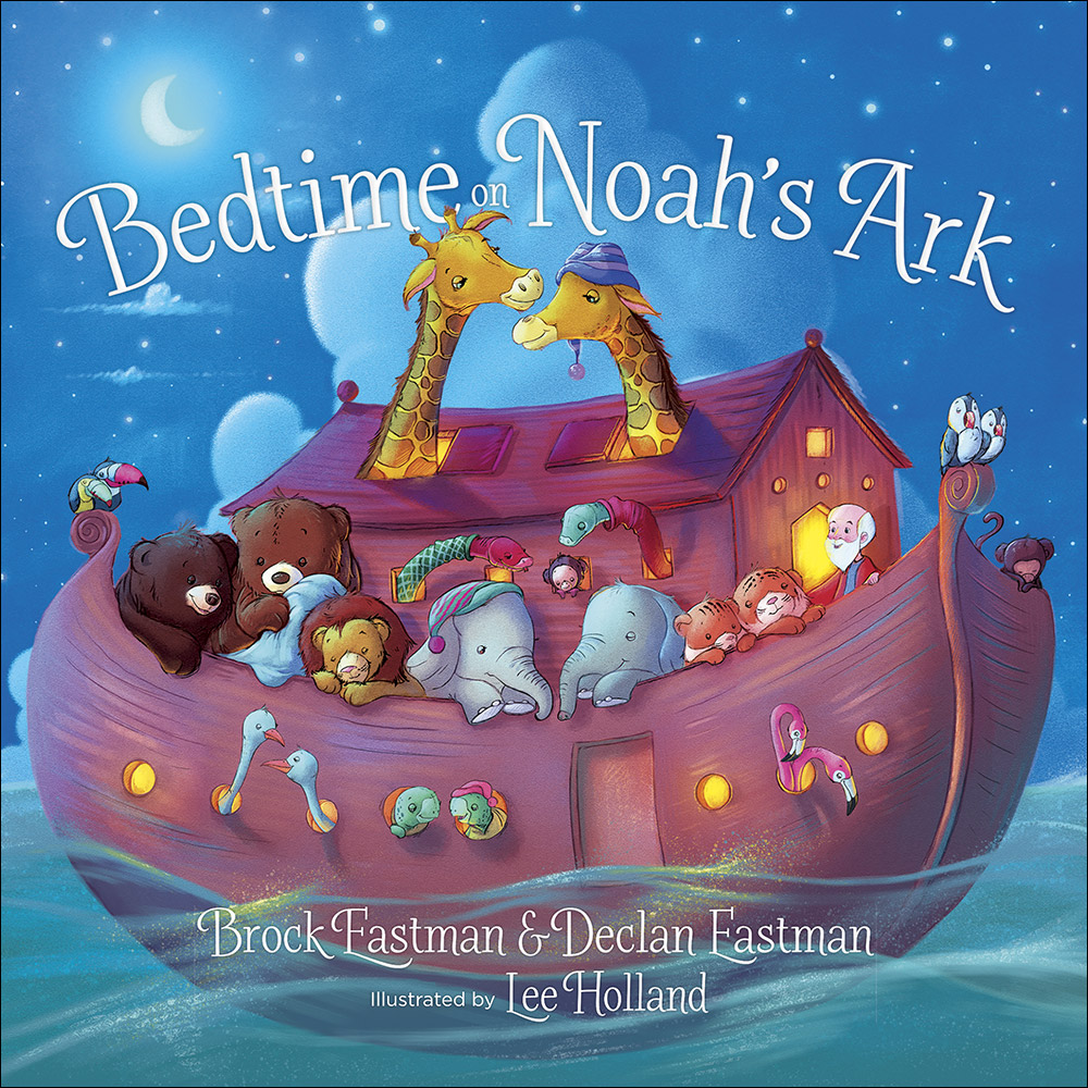 Bedtime on Noah's Ark by Brock D. Eastman | Goodreads