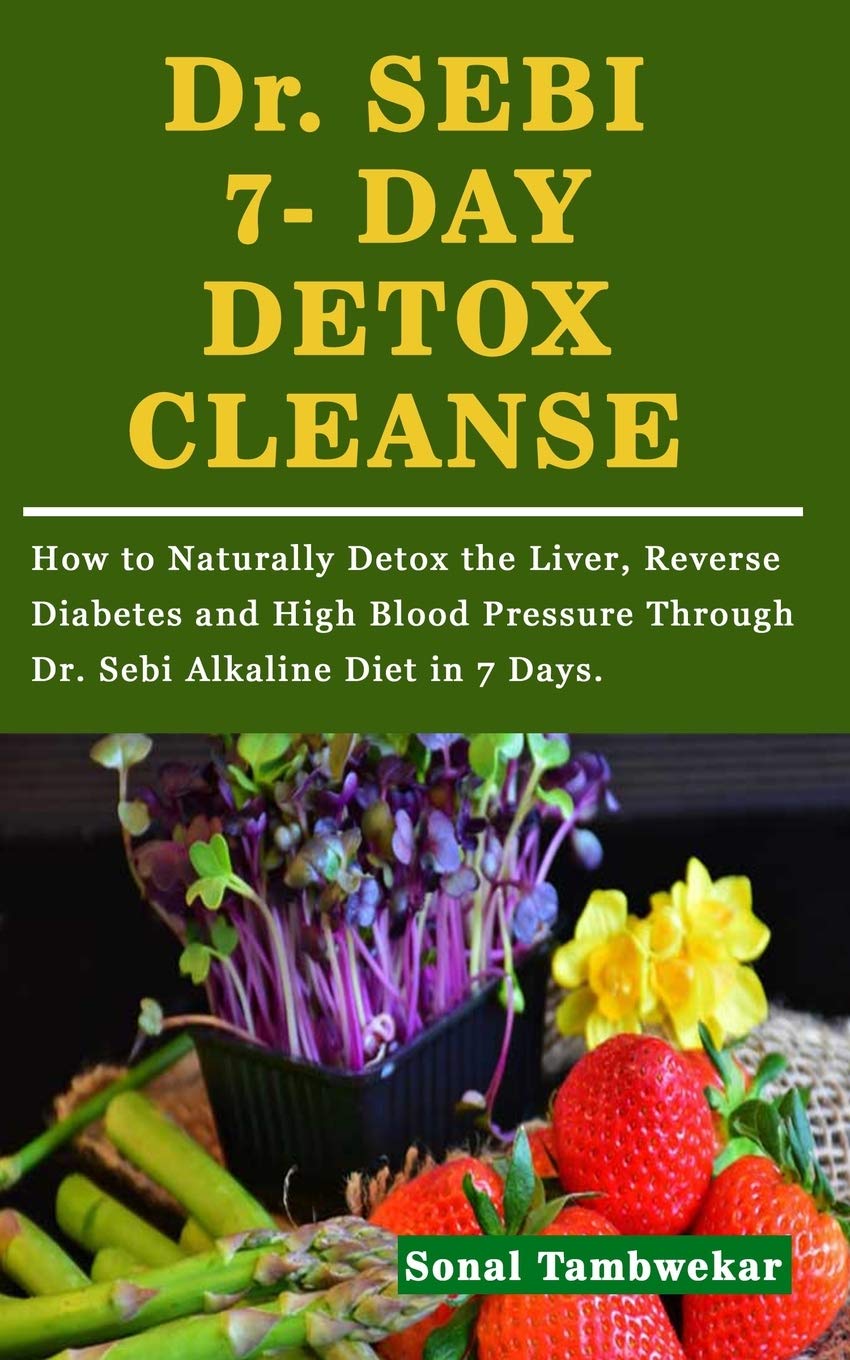 Dr. SEBI 7- DAY DETOX CLEANSE: How to Naturally Detox the Liver ...