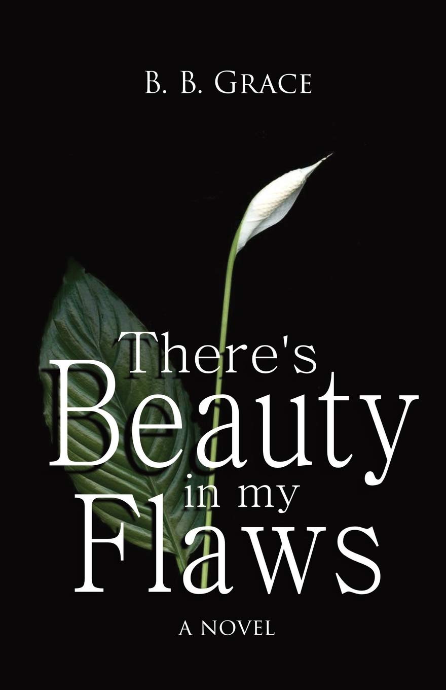 There's Beauty in my Flaws by B.B. Grace | Goodreads
