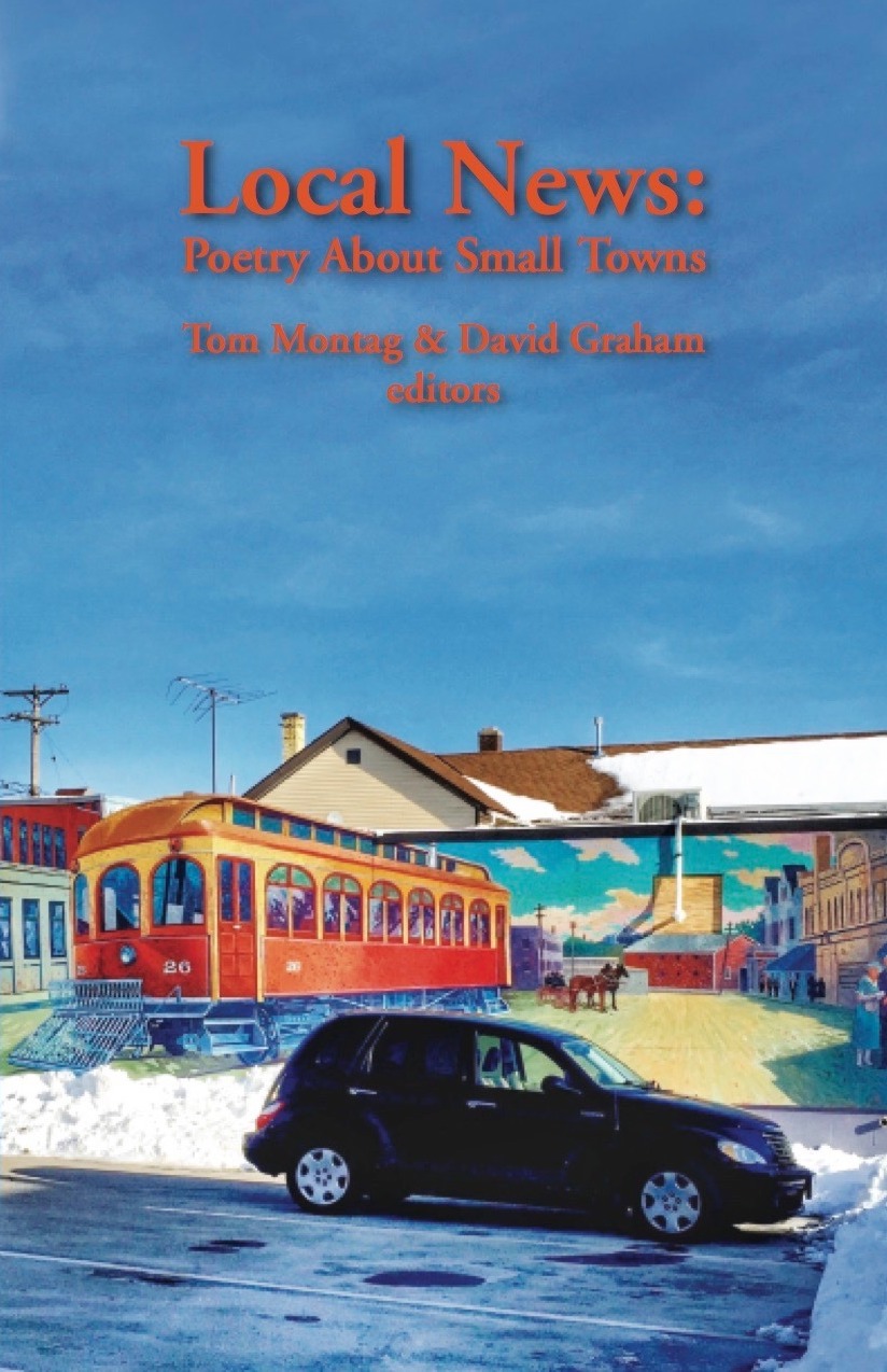 Local News: Poetry About Small Towns by Tom Montag | Goodreads