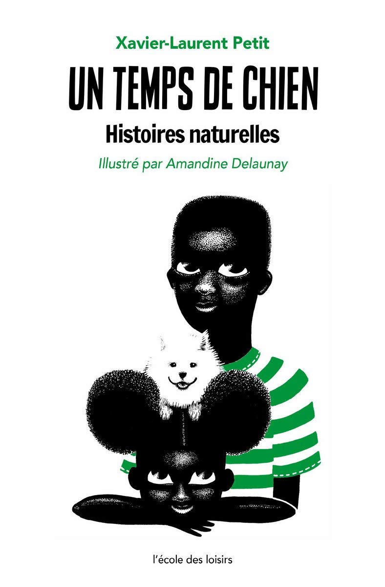 Un temps de chien (Histoires Naturelles t. 1) by Xavier-Laurent Petit ...
