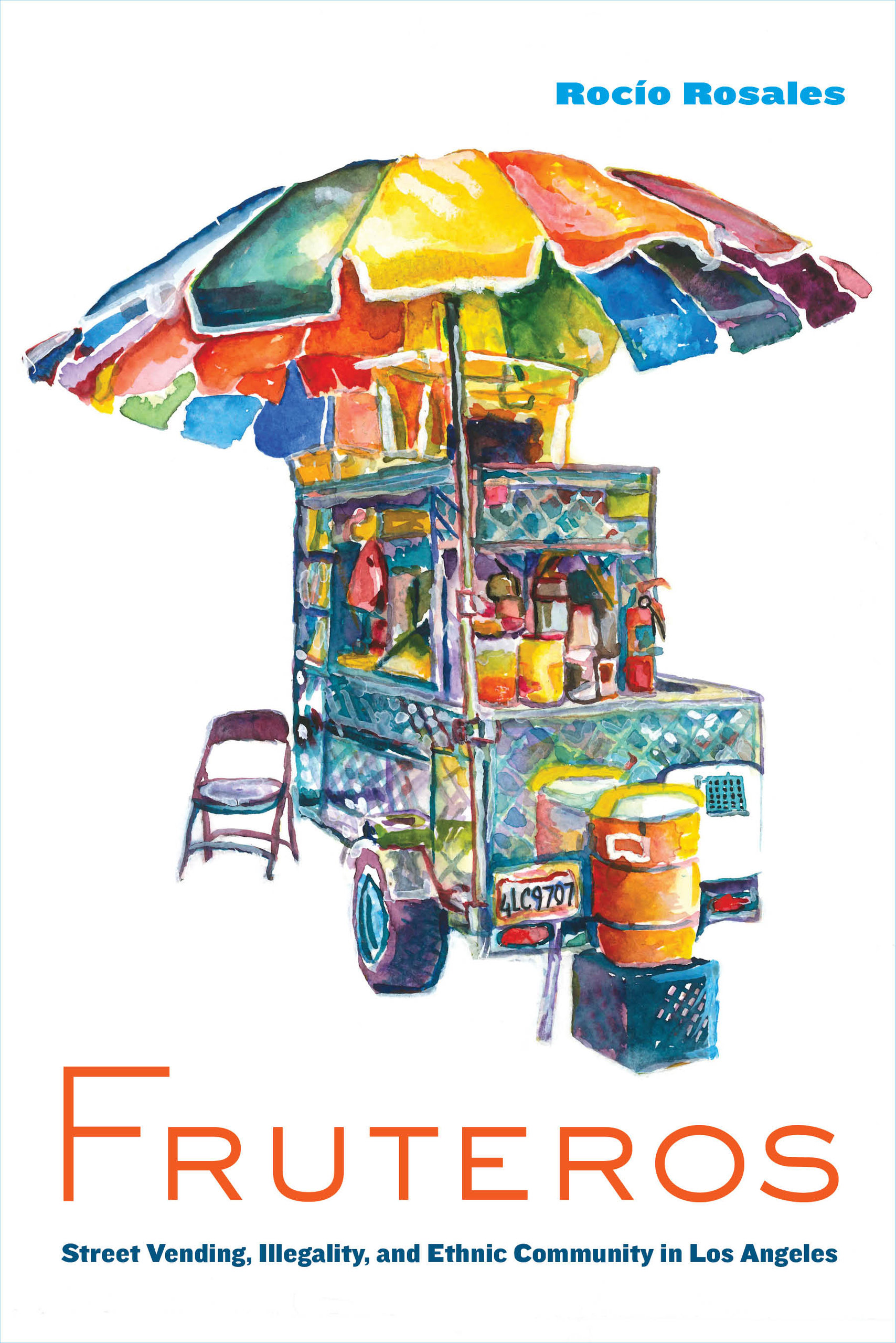 Fruteros: Street Vending, Illegality, and Ethnic Community in Los ...