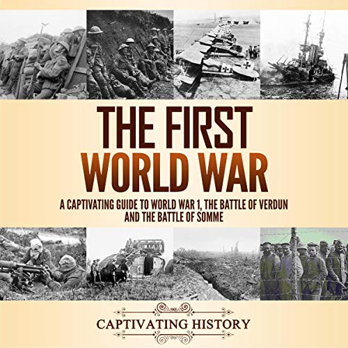 The First World War: A Captivating Guide to World War I by Captivating ...
